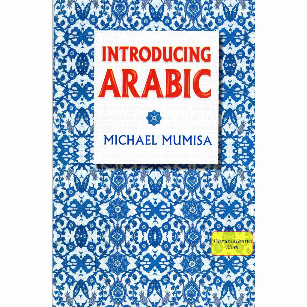 Introducing Arabic By Michael Mumisa By Michael Mumisa Darussalam Us