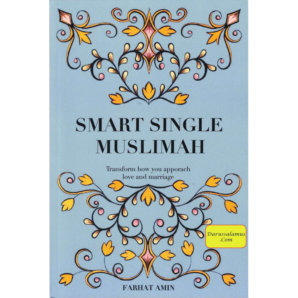Smrat Single Muslimah by Farhat Amin A Muslim Marriage guide – DARUSSALAM US