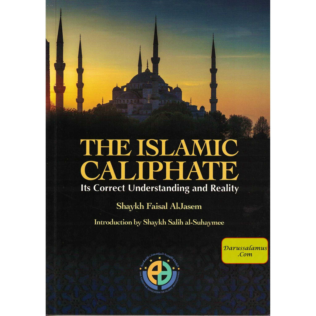 The Islamic Caliphate Correct Understanding Faisal Al Jasem – DARUSSALAM US