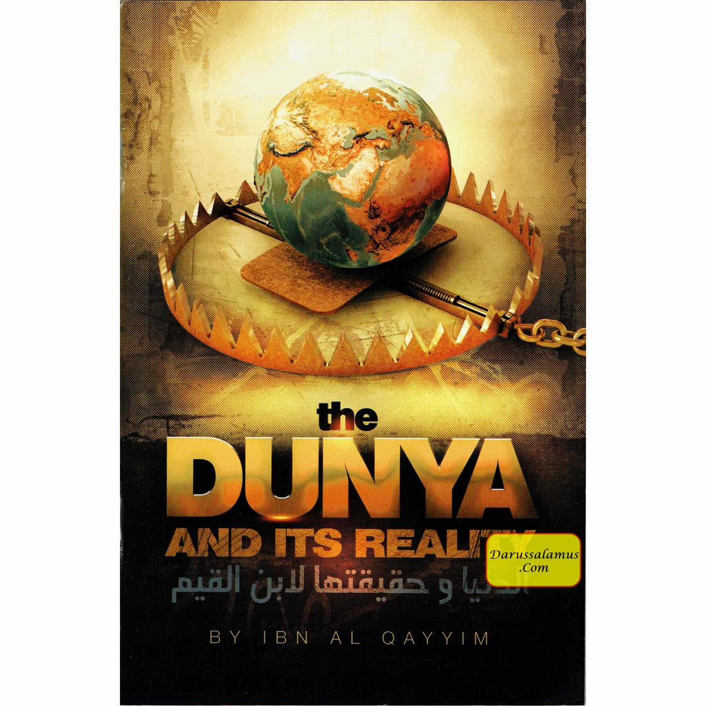The Dunya And Its Reality By Ibn Al Qayyim Darussalam Us