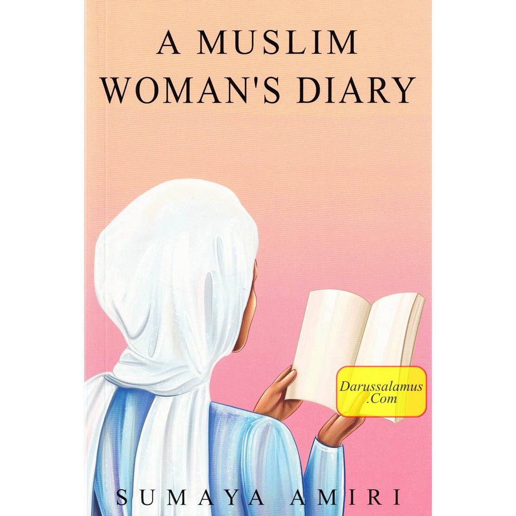 A Muslim Woman's Diary By Sumaya Amiri 9781915851062 – DARUSSALAM US
