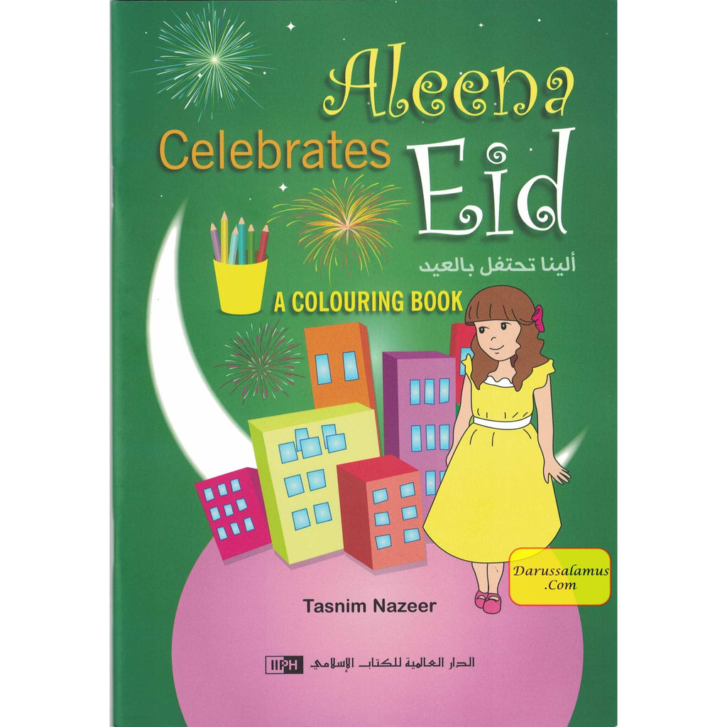 Aleena Celebrates Eid (Colouring book) By Tasnim Nazeer – DARUSSALAM US