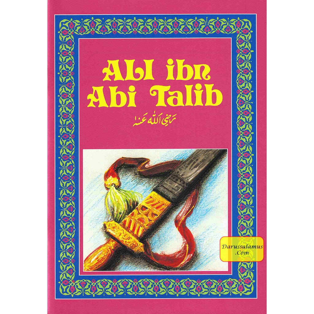 Ali ibn Abi Talib RA by Amal Khatab 9781842000816 – DARUSSALAM US