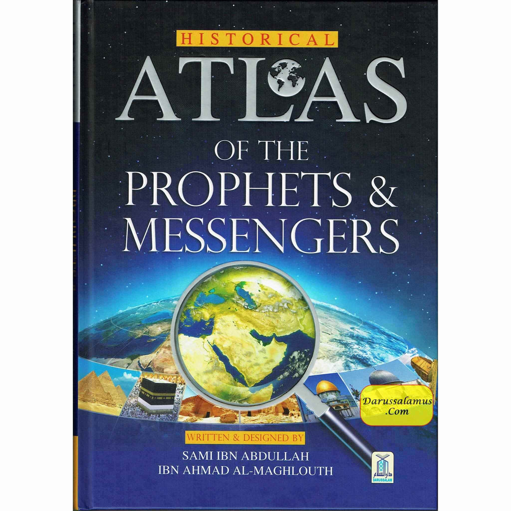 Historical Atlas of The Prophets & Messengers By Sami Ibn – DARUSSALAM US