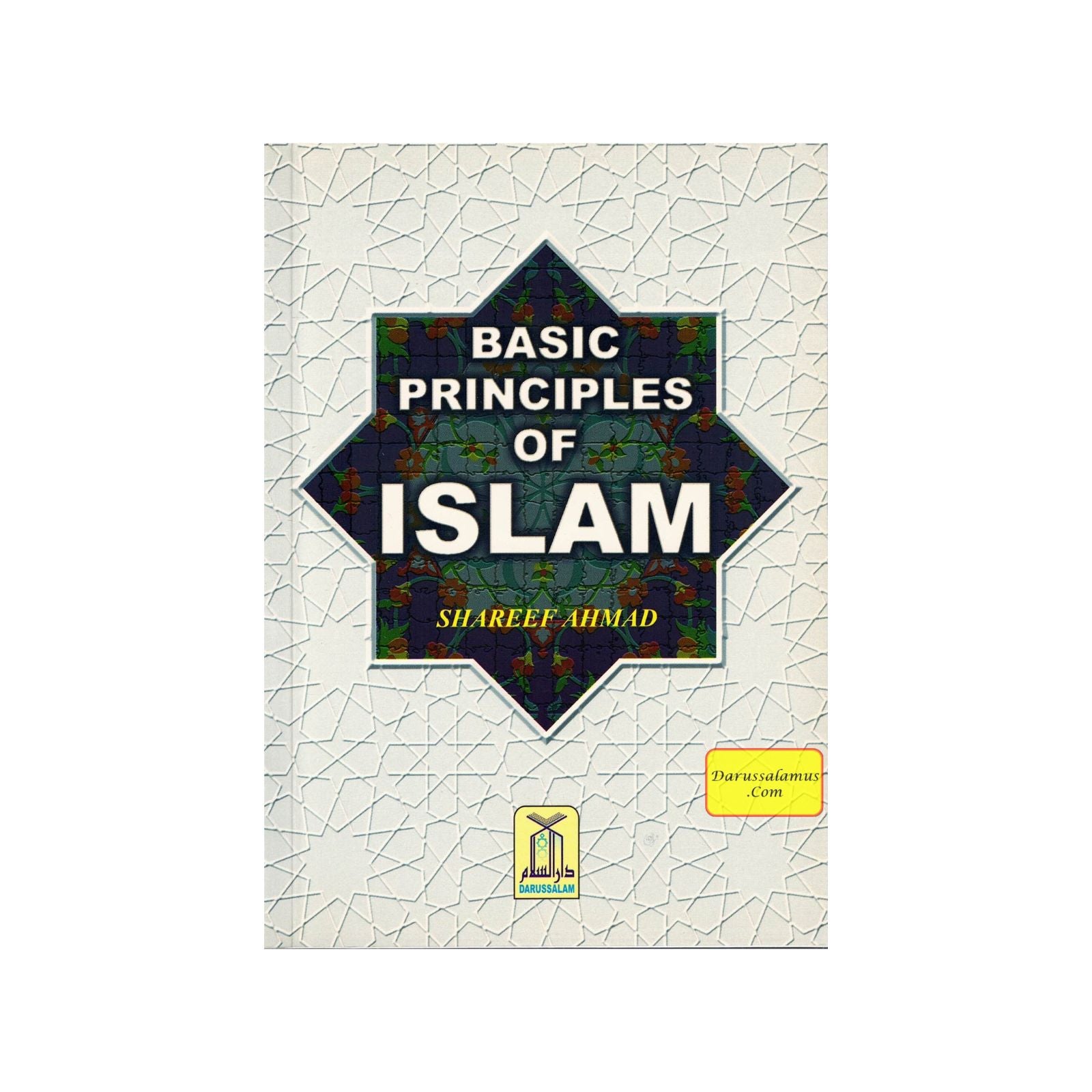 Basic Principles of ISLAM By Shareef Ahmad 9789960717487 – DARUSSALAM US