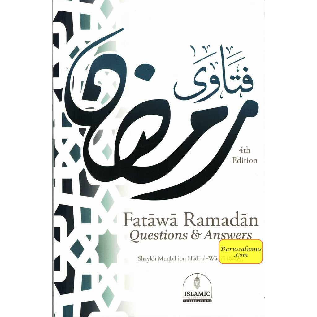 Fatawa Ramadan By Shaykh Muqbil Ibn Hadi al-Wadi, – DARUSSALAM US