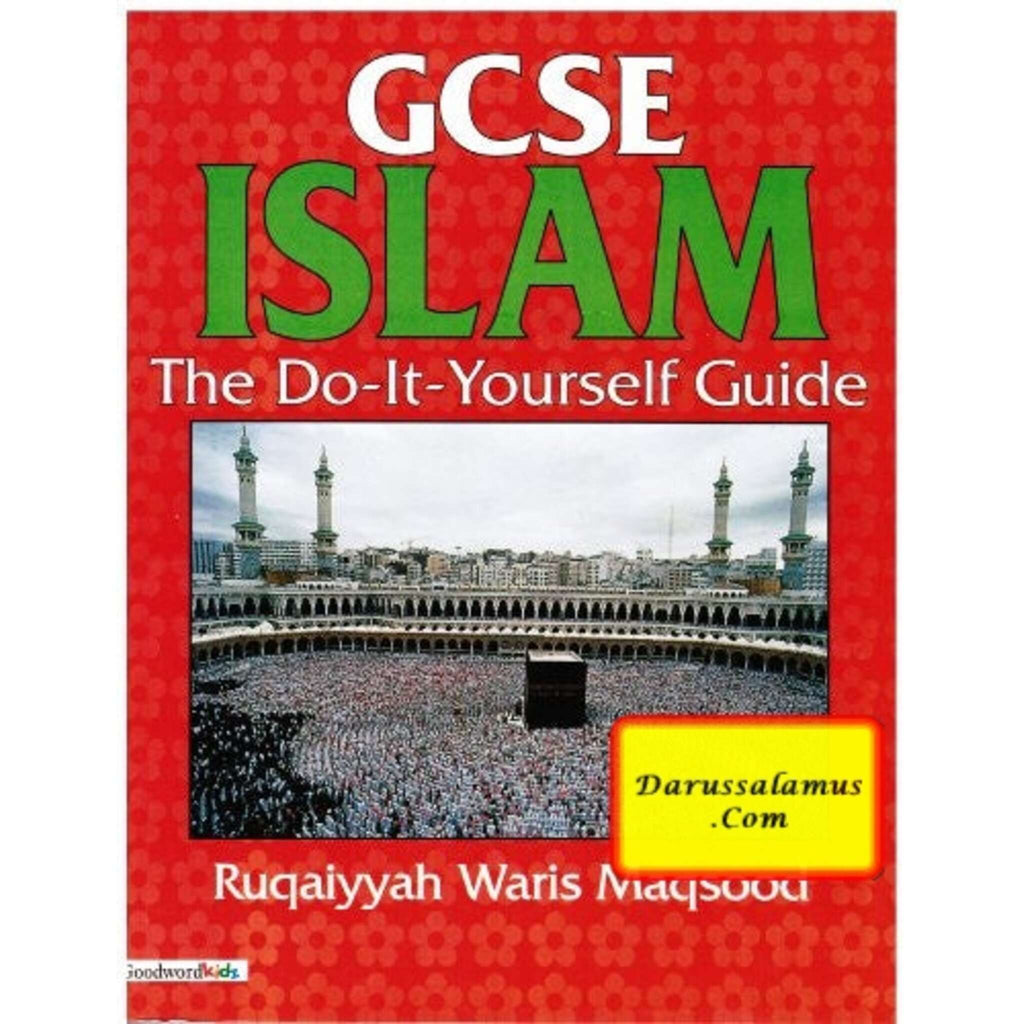 GCSE Islam the Do it Yourself Guide Ruqaiyyah Waris Maqsood – DARUSSALAM US