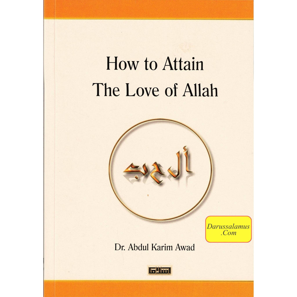 How to Attain the Love of Allah By Dr. Abdul Karim Awad – DARUSSALAM US