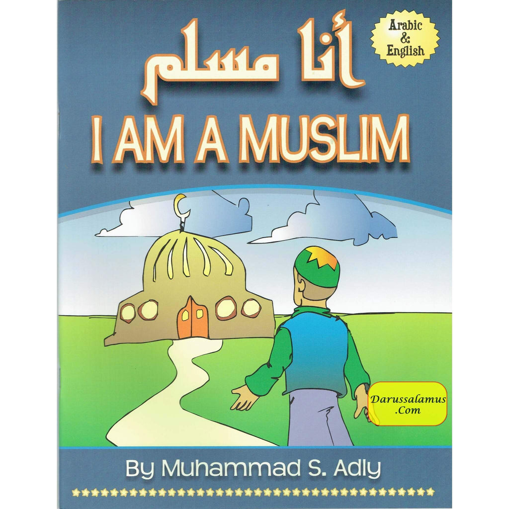I am a Muslim By Muhammad S. Adly For Kids – DARUSSALAM US