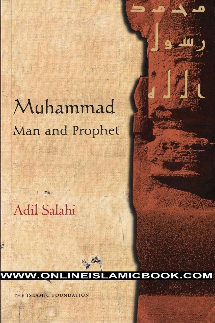 Muhammad: Man and Prophet By Adil Salahi, – DARUSSALAM US