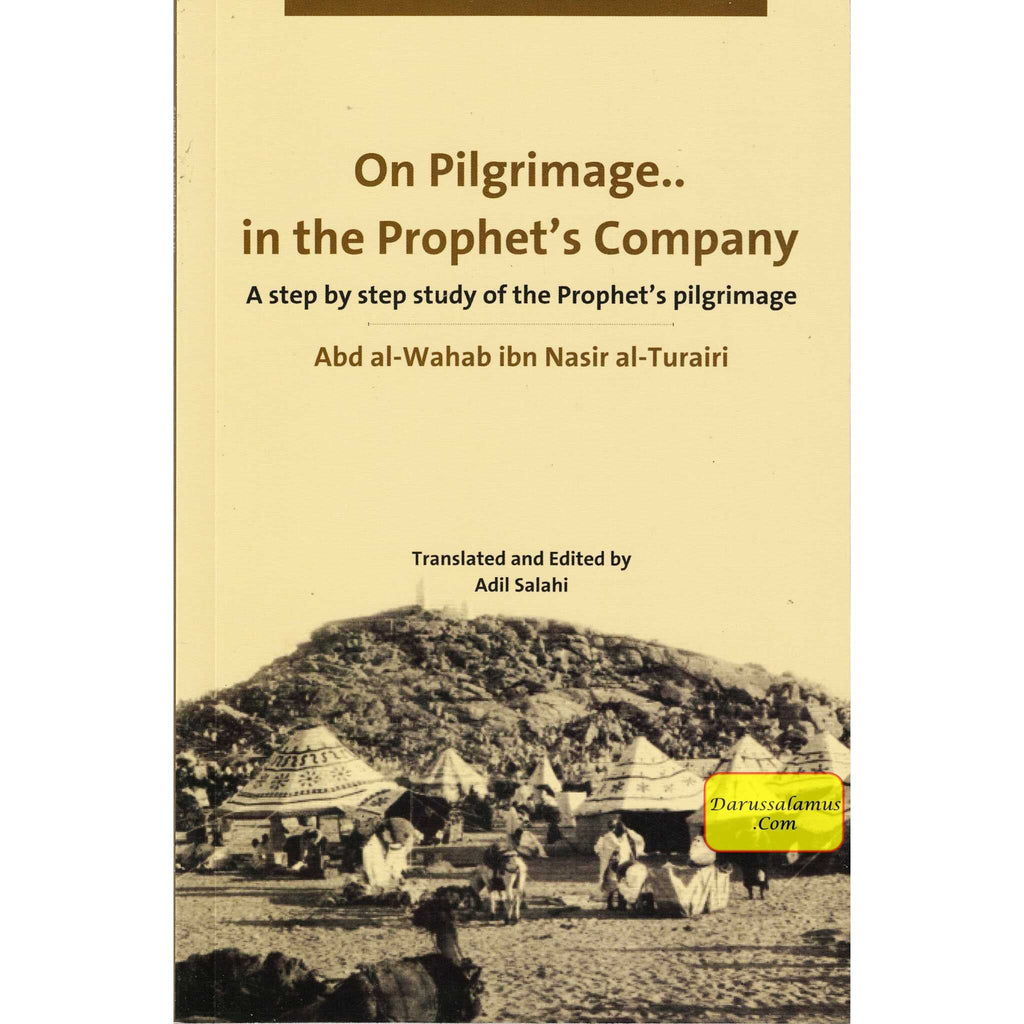 On Pilgrimage in the Prophet's Company Prophet's Pilgrimage – DARUSSALAM US
