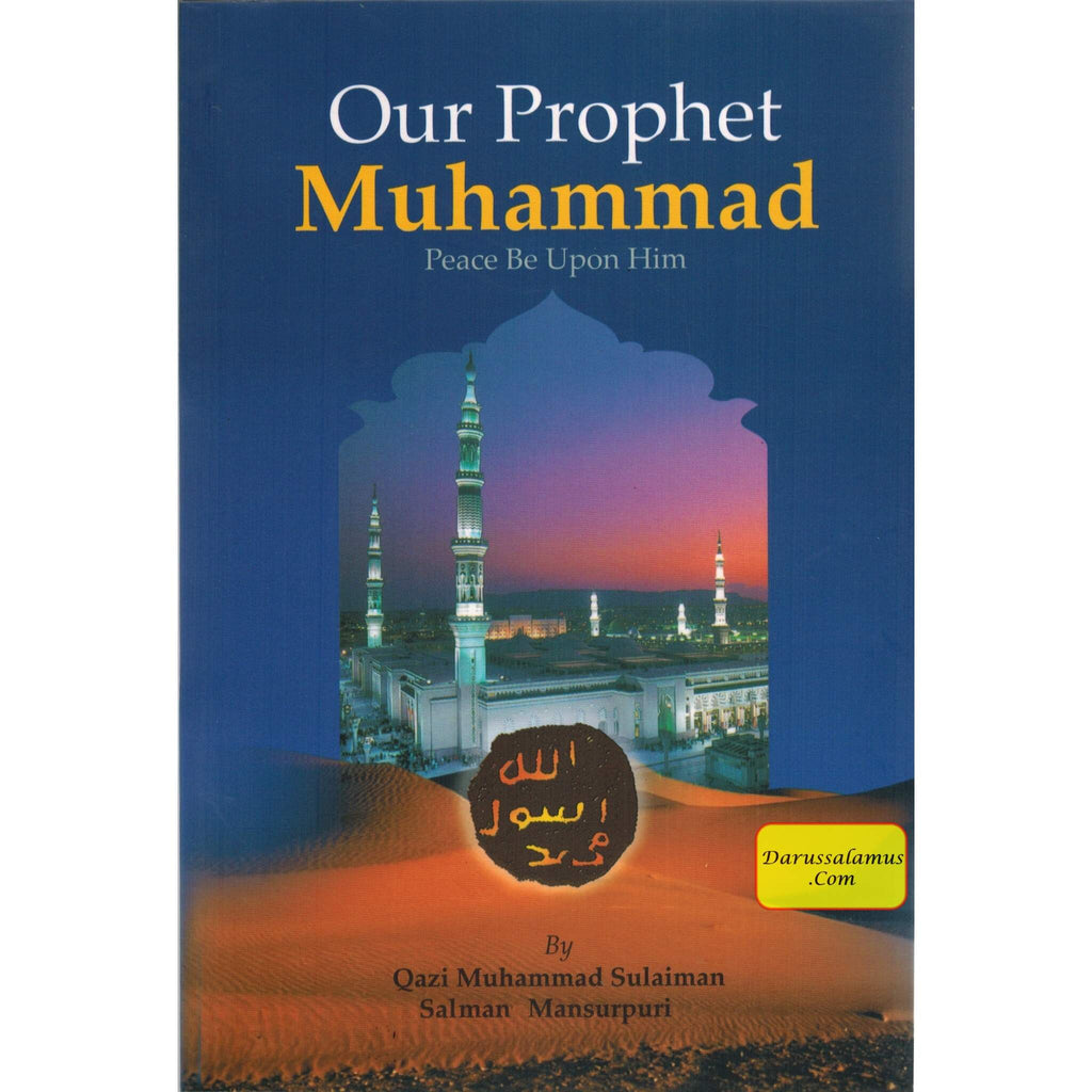 Our Prophet Muhammad (S) By Qadi Muhammad Sulaiman Salman – DARUSSALAM US