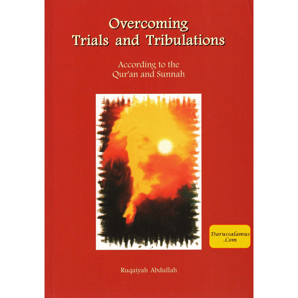 Overcoming Trials and Tribulations The Quran and Sunnah – DARUSSALAM US