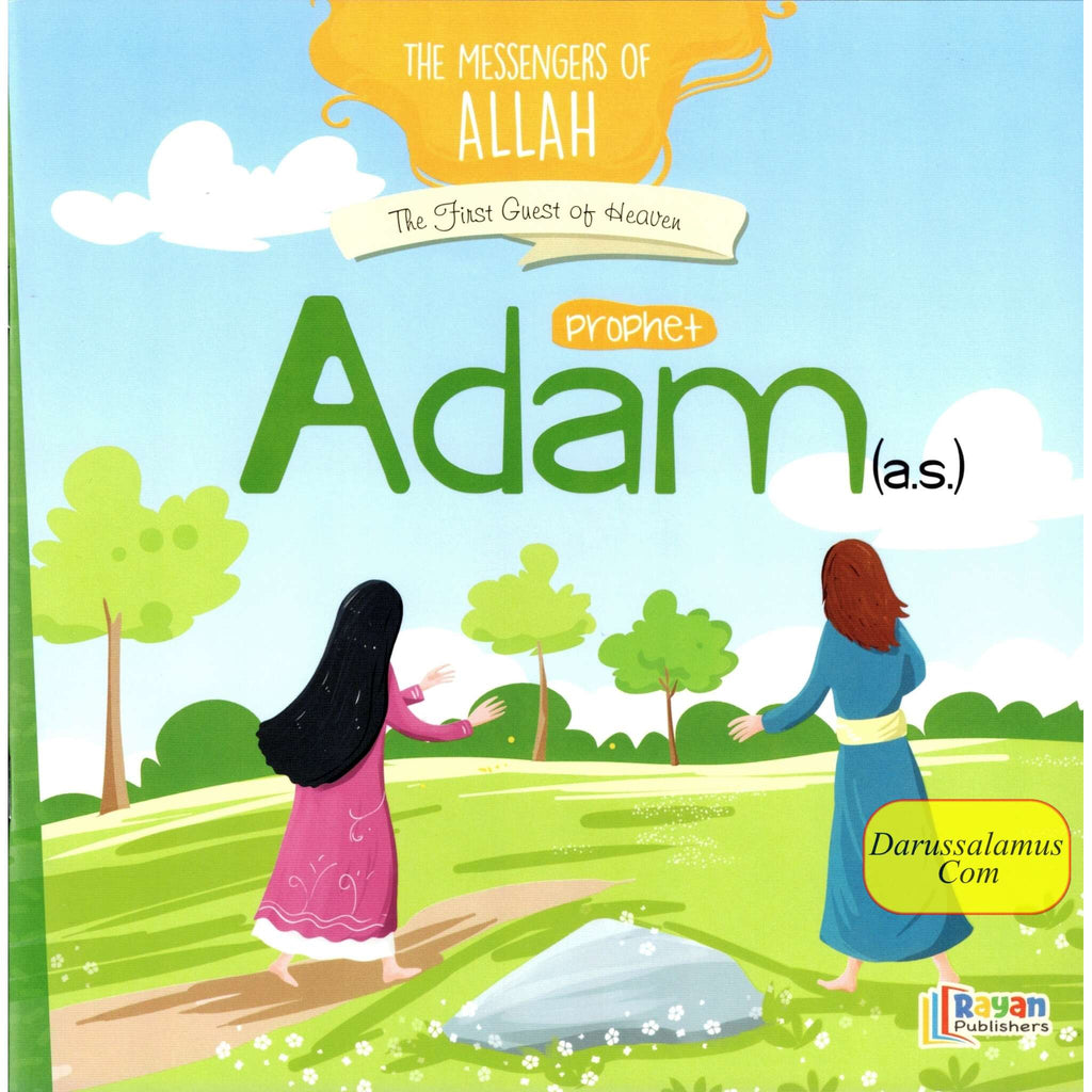 Prophet Adam AS: The First Guest of Heaven (The Messenger of Allah Ser ...