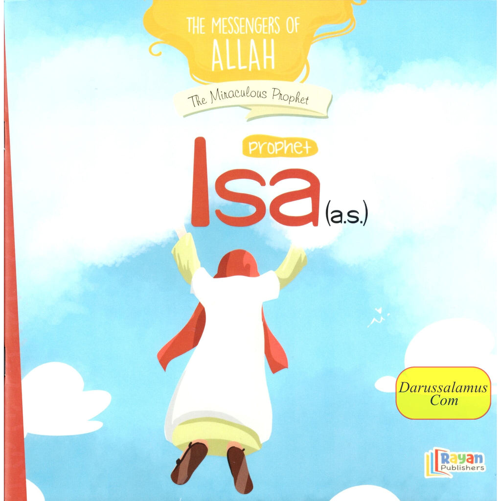 Prophet Isa AS: The Miraculous Prophet (The Messenger of Allah Series ...