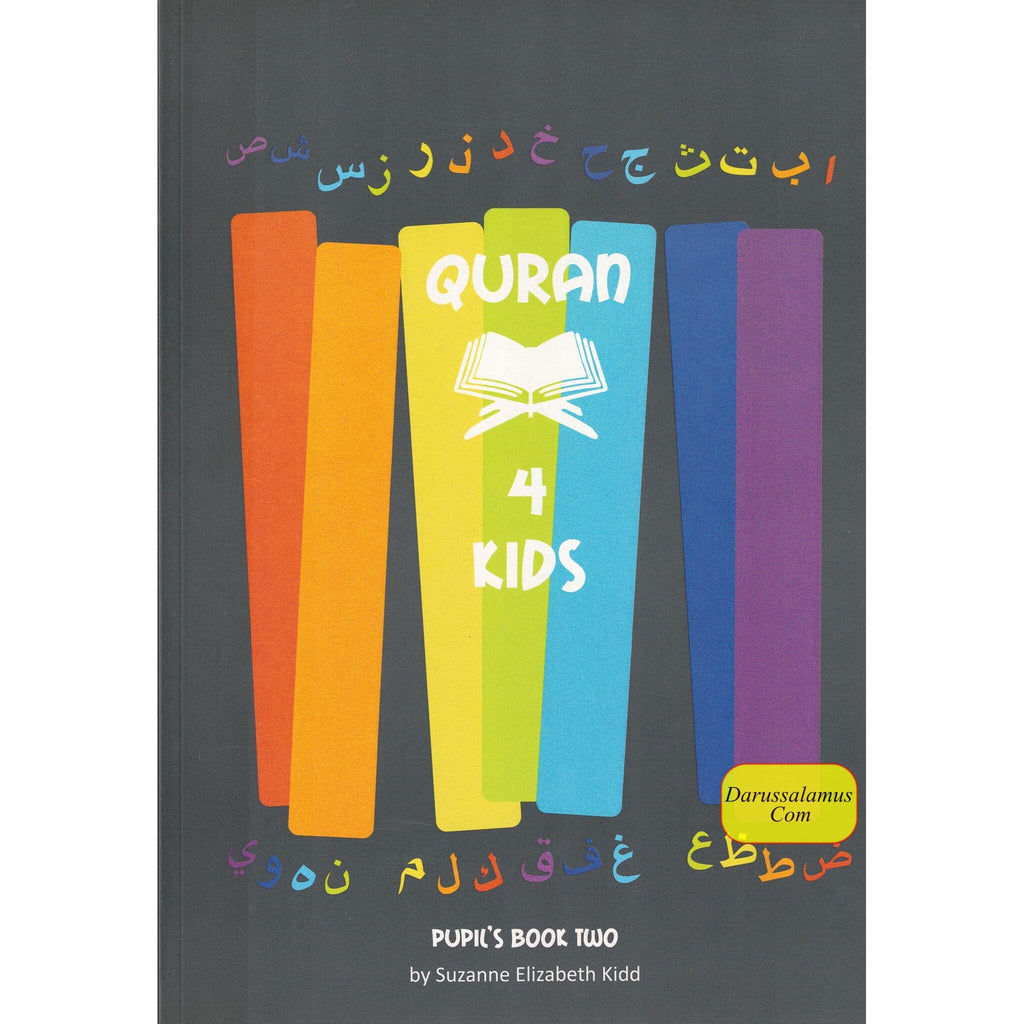 Quran 4 Kids Pupil's Book Two By Suzanne Elizabeth Kidd – DARUSSALAM US