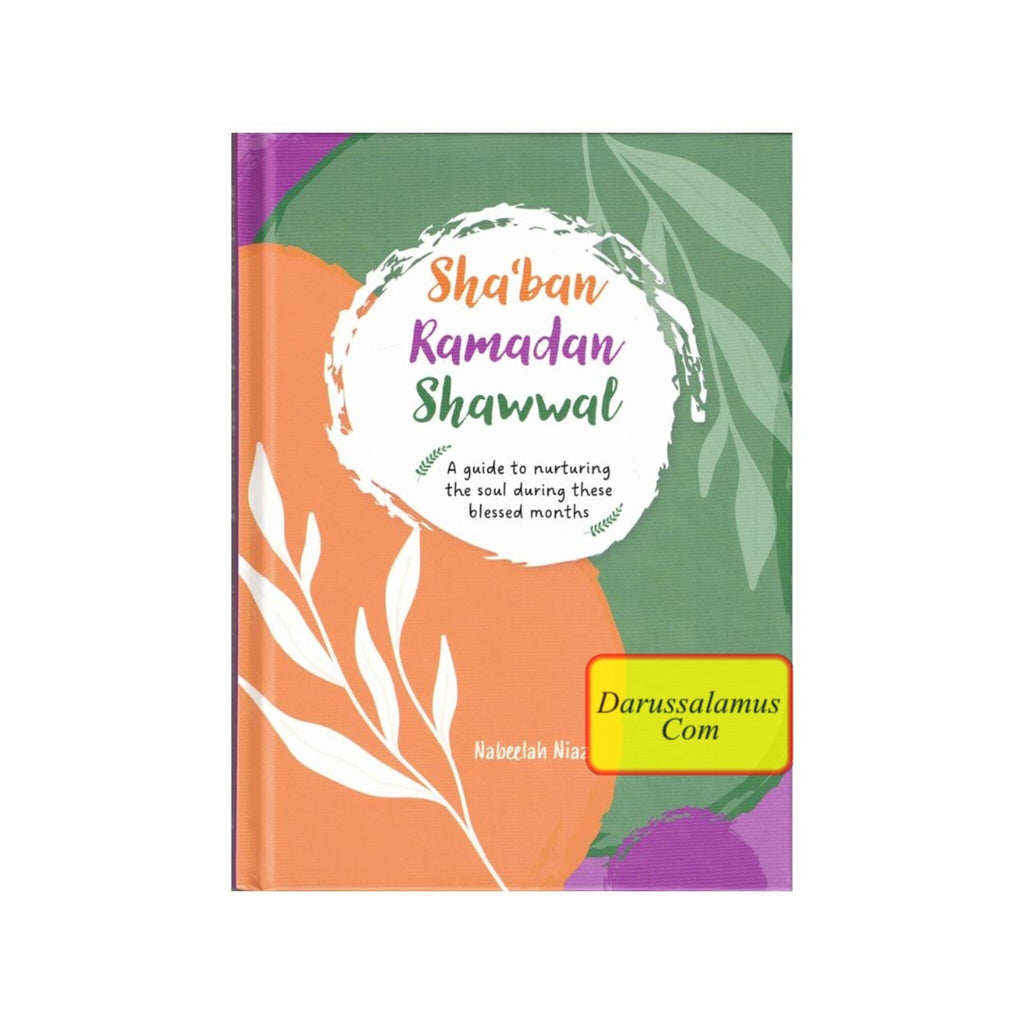 Sha'ban Ramadan Shawwal A guide to nurturing the soul during these ble ...