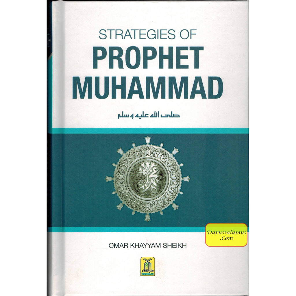 Strategies of Prophet Muhammad By Omar Khayyam Sheikh – DARUSSALAM US