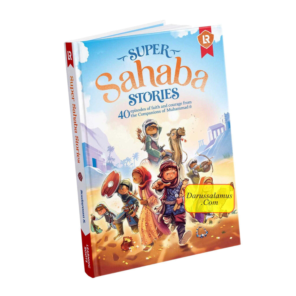 Super Sahaba Stories: 40 Episodes of Faith and Courage – DARUSSALAM US