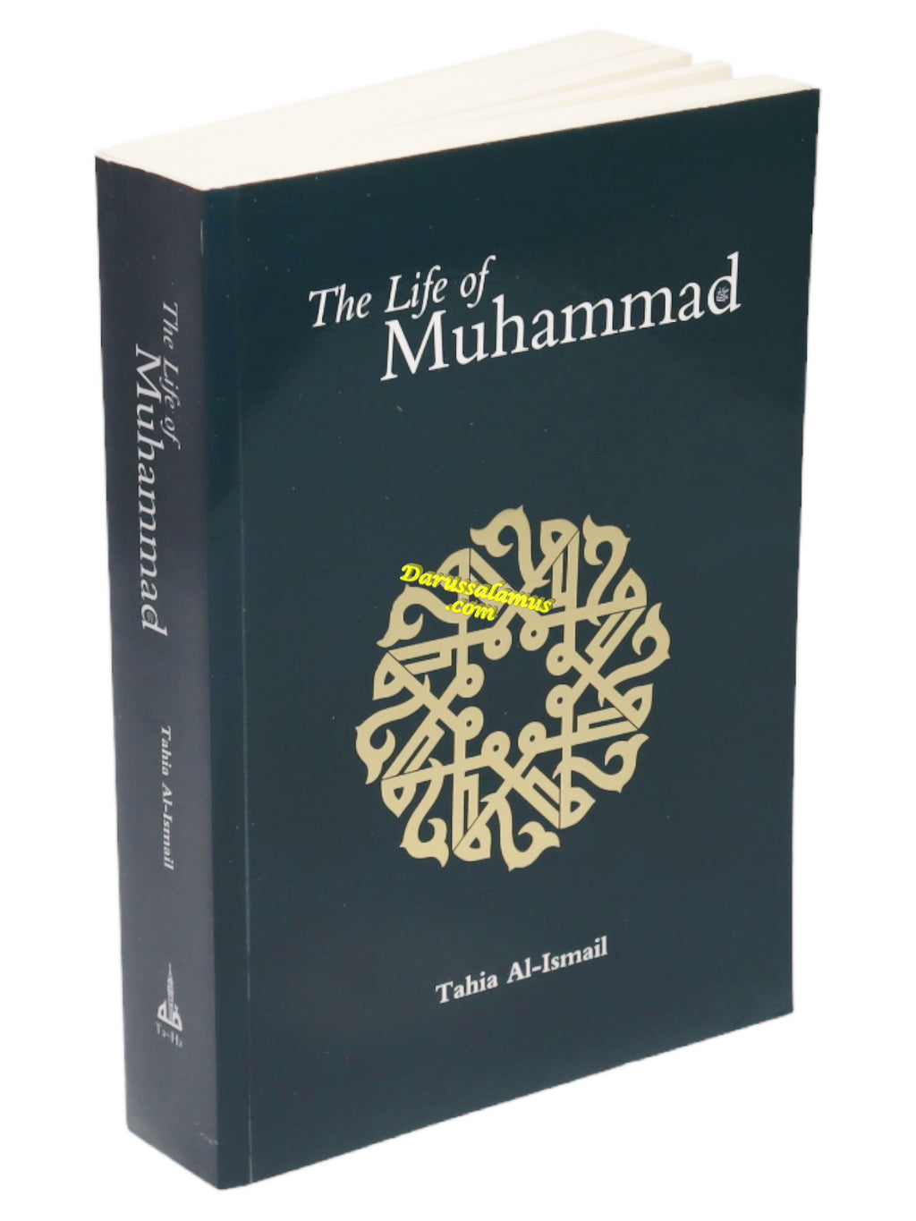 The Life of Muhammad (SAAS) By Tahia Al-Ismail 9781842000809 ...