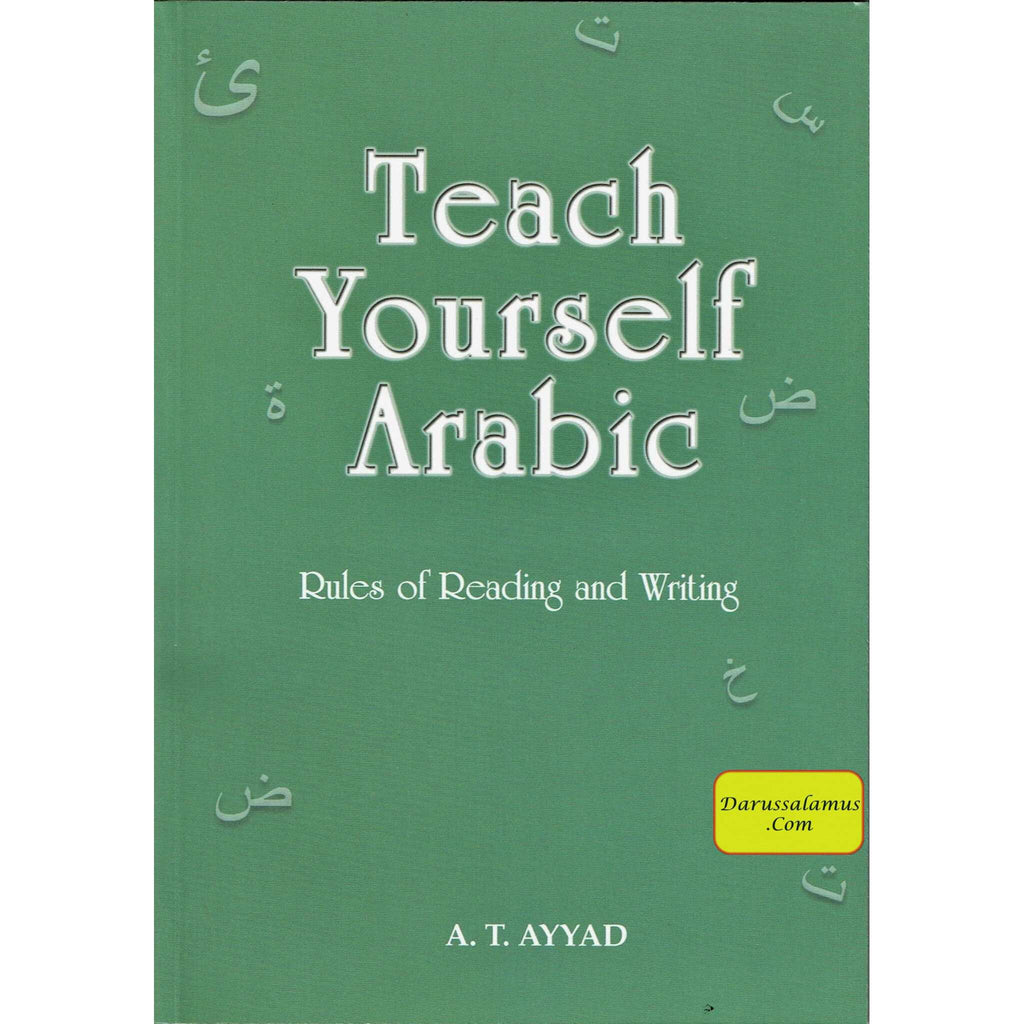 Teach Yourself Arabic Rules of Redaing & Writing By T Ayyad – DARUSSALAM US