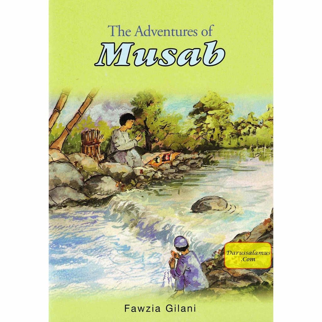 The Adventures of Musab By Fawzia Gilani 9781842000380 – DARUSSALAM US