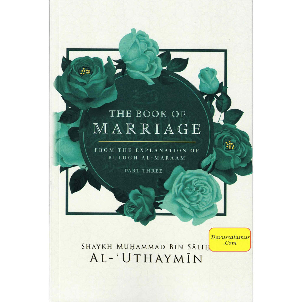 The Book Of Marriage From The Explanation Bulugh Al Maraam – DARUSSALAM US