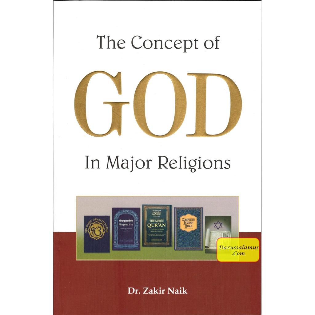 Concept of God in Major Religions Zakir Naik 9789960988177 – DARUSSALAM US
