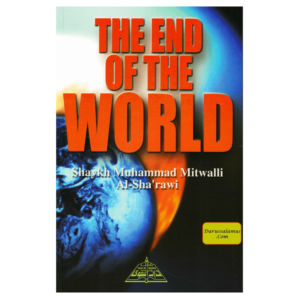 The End Of the World By Mitwalli al-Sharawi 9781870582462 – DARUSSALAM US