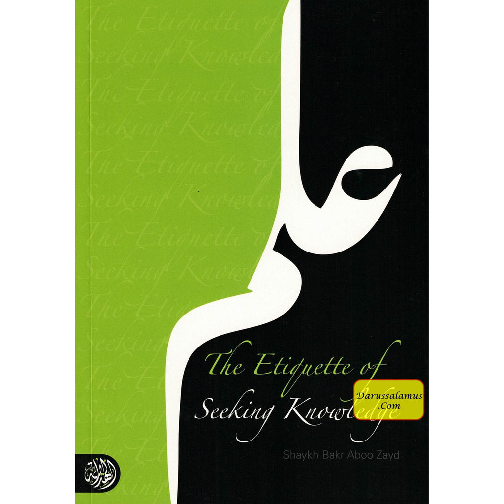 The Etiquette of Seeking Knowledge By Shaykh Bakr Aboo Zayd – DARUSSALAM US