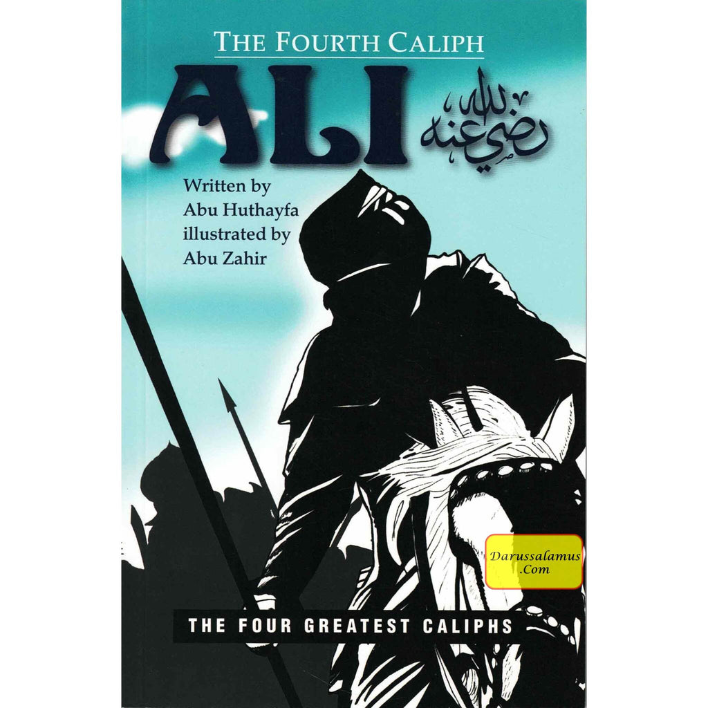 The Fourth Caliph Ali By Abu Hudhayfa About Ali RA – DARUSSALAM US