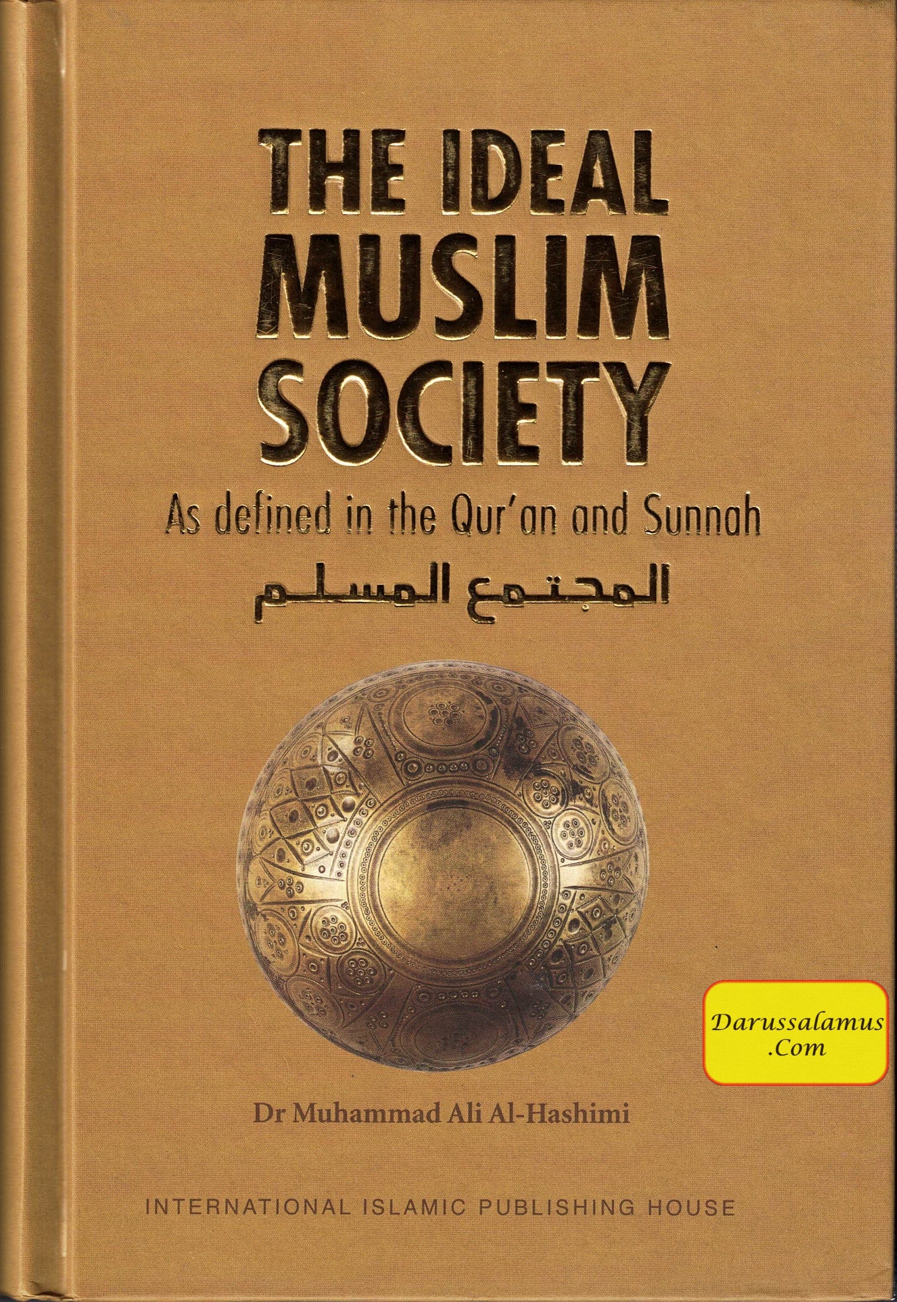 The Ideal Muslim Society By Dr. Muhammad Ali Al-Hashimi – DARUSSALAM US