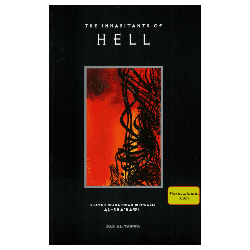 The Inhabitants of Hell By Muhammad Mitwalli al-Sharawi – DARUSSALAM US
