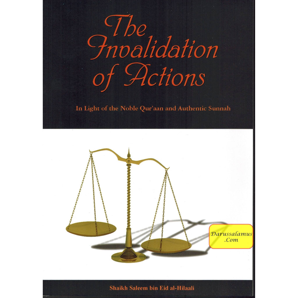 The Invalidation of Actions By Saleem ibn Eid Al-Hilaali – DARUSSALAM US