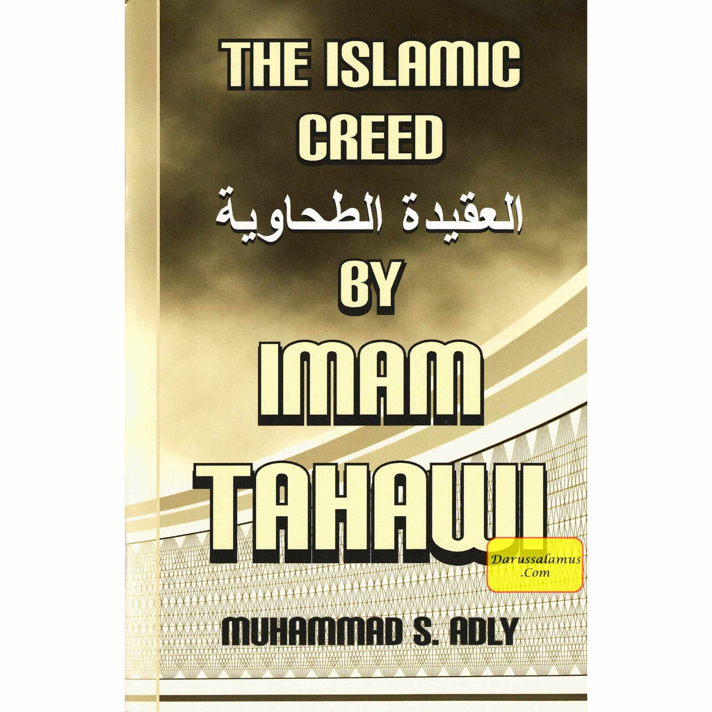 The Islamic Creed by Imam Tahawi By Muhammad S. Adly, – DARUSSALAM US