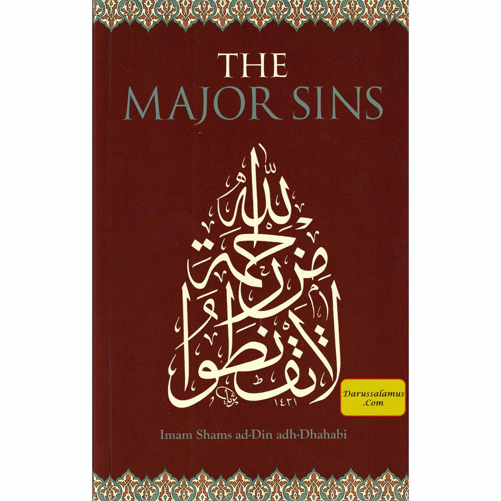 The Major Sins By Imam Shams Din adh-Dhahabi 9781870582650 – DARUSSALAM US