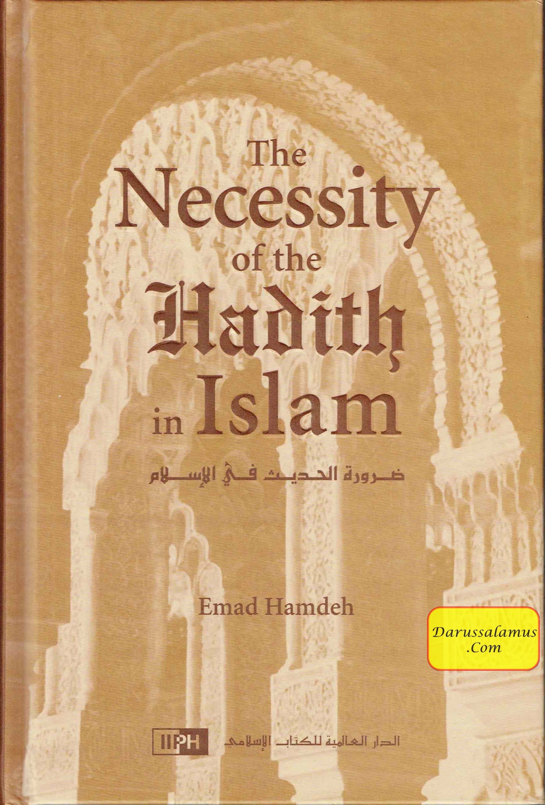 The Necessity of the Hadith in Islam By Emad Hamdeh – DARUSSALAM US