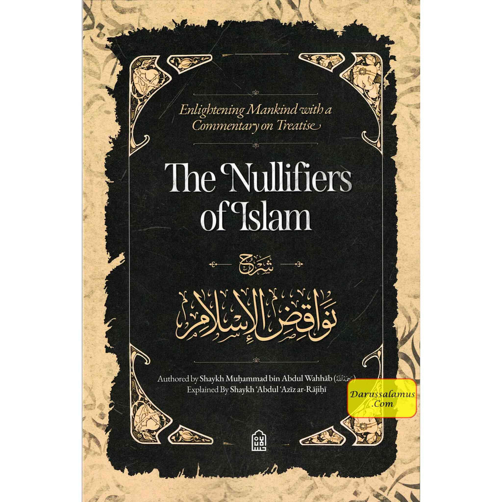 The Nullifiers of Islam By Shaykh Muhammad Bin Abdul wahhab – DARUSSALAM US