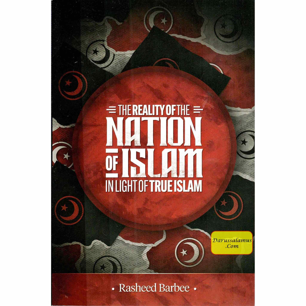 The Reality Of The Nation Of Islam In Light Of True Islam – DARUSSALAM US