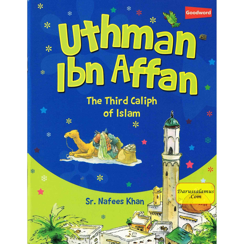Uthman Ibn Affan The Third Caliph Of Islam By Sr Nafees Khan ...