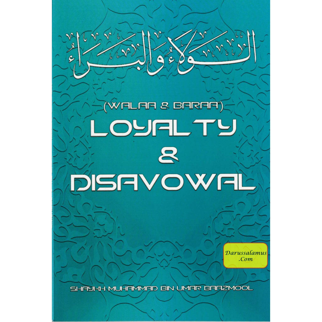 Walaa & Baraa Loyalty & Disavowal By Muhammad Umar Baazmool – DARUSSALAM US