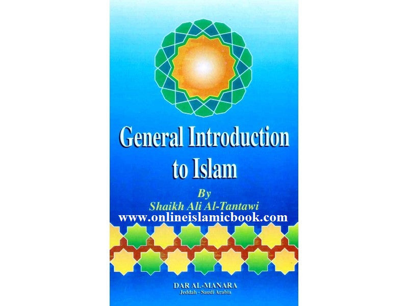General Introduction to Islam By Shaikh Ali Al-Tantawi – DARUSSALAM US